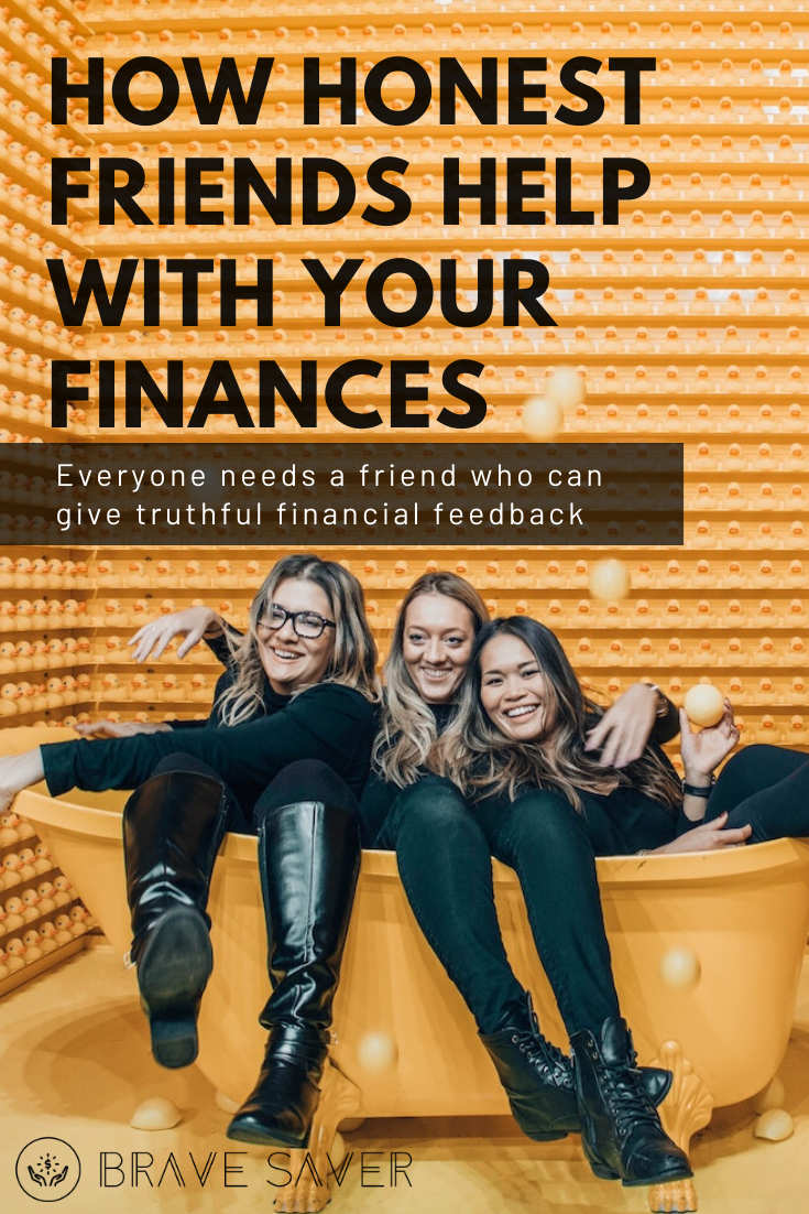 How Honest Friends Help You With Your Finances - Brave Saver